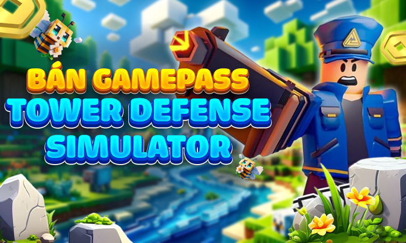 Bán Gamepass Tower Defense Simulator